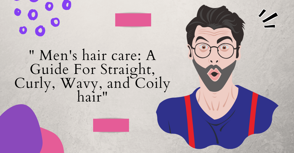 What Is A Good Hair Care Regimen For Men?